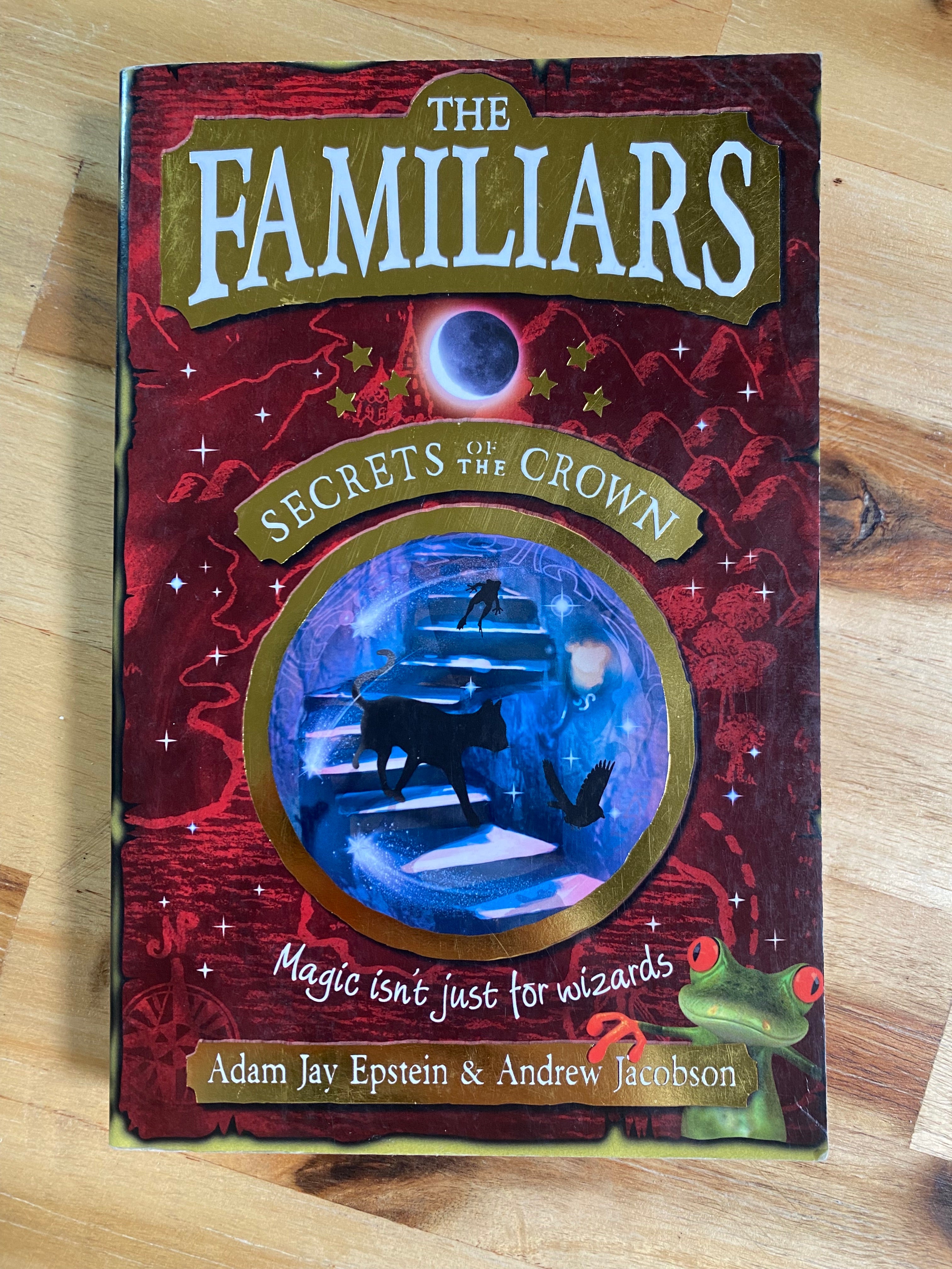 The Familiars Secrets of the Crown by Adam Jay Epstein & Andrew Jacobs ...